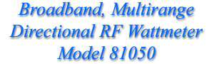Coaxial Dynamics Model 81050 Wattmeter